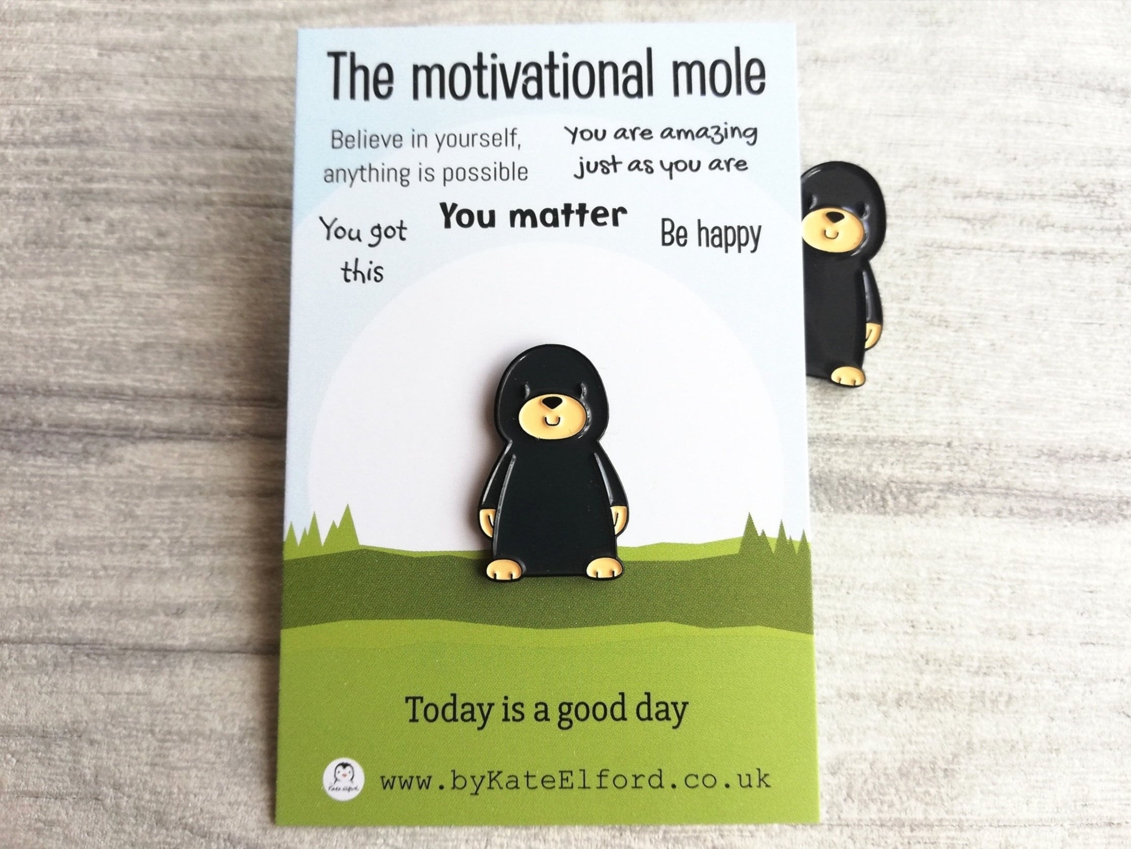 Motivational mole enamel pin – by Kate Elford